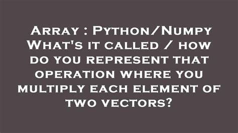 Array Pythonnumpy Whats It Called How Do You Represent That