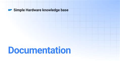 Documentation Simple Hardware Knowledge Base