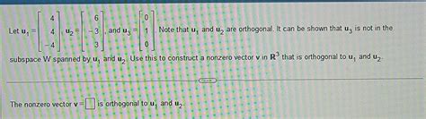 solved let u1 [44 4] u2 [6 33] ﻿and u3 [010] ﻿note that u1