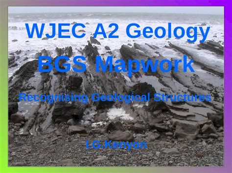 Ppt Wjec A2 Geology Bgs Mapwork Igkenyon Recognising Geological