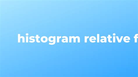 Solved Histogram Relative Frequency In Python Sourcetrail