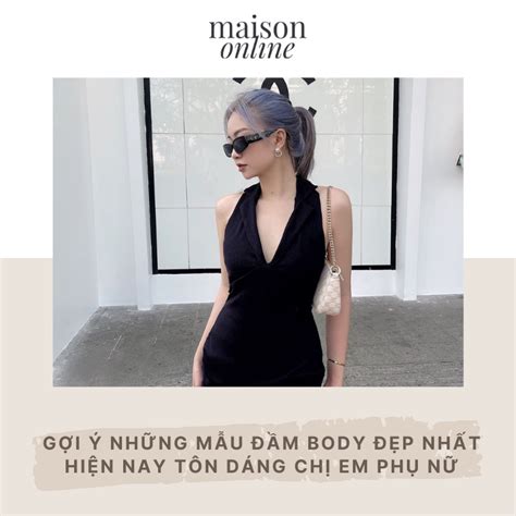 Gợi ý Những Mẫu đầm Body đẹp Nhất Hiện Nay Tôn Dáng Chị Em Phụ Nữ