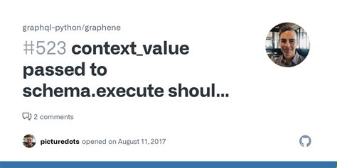 context value passed to schema execute should not be dictionary · issue 523 · graphql python