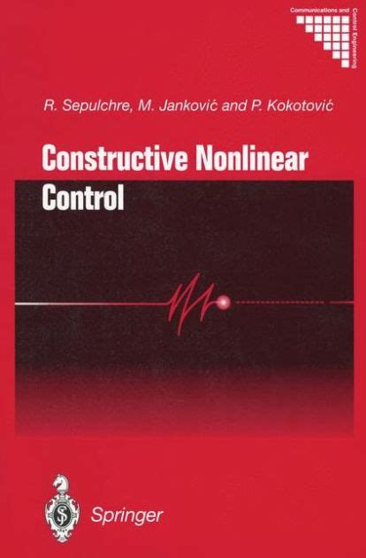 Constructive Nonlinear Control By R Sepulchre M Jankovic Pv