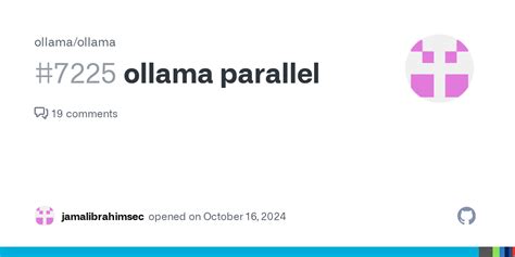 Ollama Parallel · Issue 7225 · Ollamaollama · Github