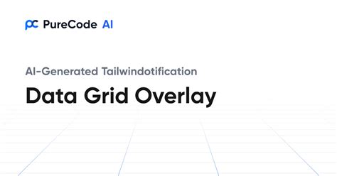 Build Great Tailwindotification Data Grid Overlay Components Faster Using Ai Tools