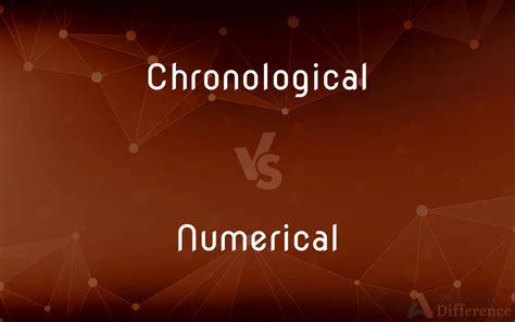 Chronological Vs Numerical — Whats The Difference