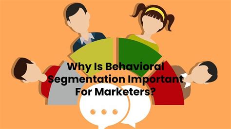 Why Is Behavioral Segmentation Important For Marketers CTR
