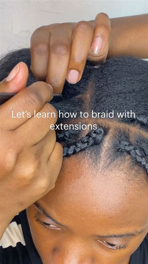 Lets Learn How To Braid With Extensions Braids With Extensions Natural Hair Styles Hair
