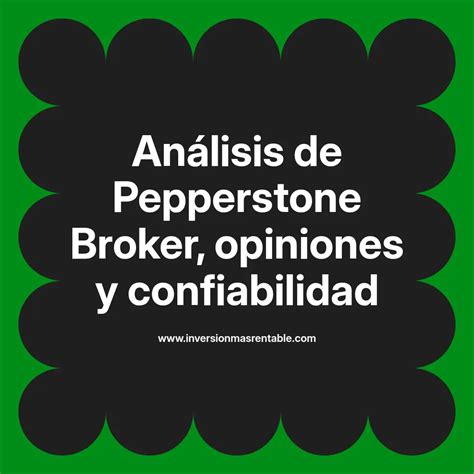 Análisis De Pepperstone Broker Opiniones Y Confiabilidad Inversión