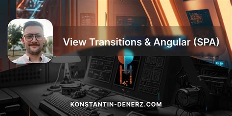 konstantin denerz view transitions with angular spa