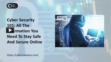 Ppt Cyber Security 101 All The Information You Need To Stay Safe And