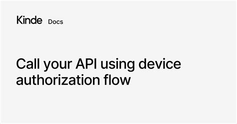 Call Your Api Using Device Authorization Flow Kinde Docs