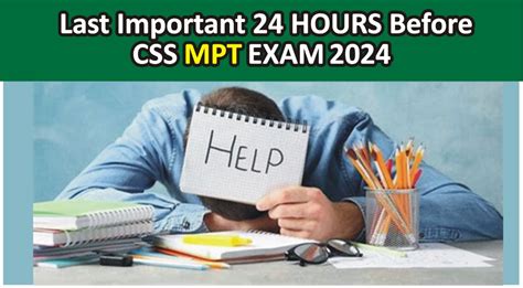 last 24 hours before css mpt exam 2024