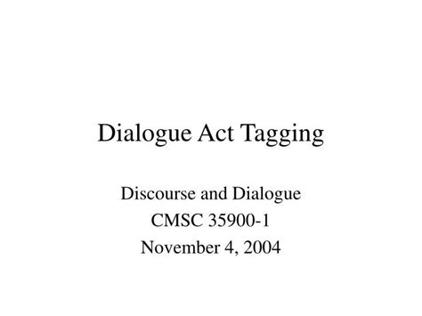 Ppt Dialogue Act Tagging Powerpoint Presentation Free Download Id 3558735