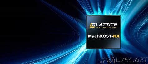 Lattice Extends Low Power Fpga Portfolio With Launch Of Machxo5t Nx