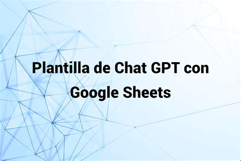 Plantilla Para Chat GPT Con Google Sheets Cecomart