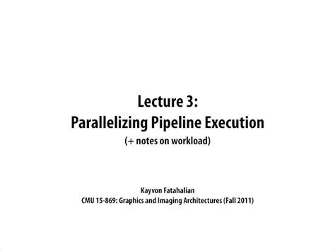 Pdf Lecture 3 Parallelizing Pipeline Execution Each Gpu Is A Full