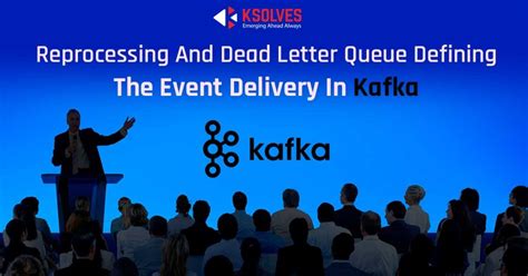 dead letter queues with kafka reprocessing efficient event delivery