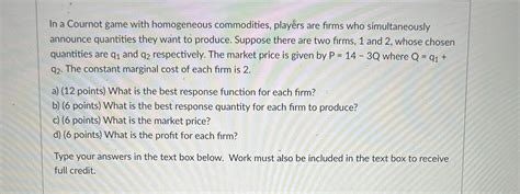 Solved In A Cournot Game With Homogeneous Commodities