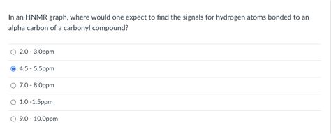 Solved In An Hnmr Graph Where Would One Expect To Find The Solved In An Hnmr Graph Where Would One Expect To Find The