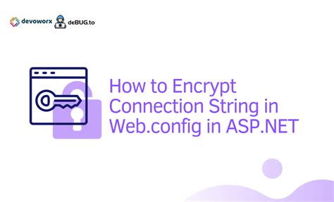 How To Encrypt Connection String In Web Config In Asp Net