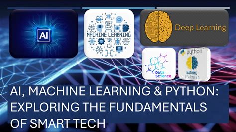 Ai Machine Learning And Python Exploring The Fundamentals Of Smart