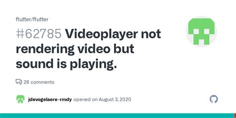 Videoplayer Not Rendering Video But Sound Is Playing · Issue 62785 · Flutterflutter · Github