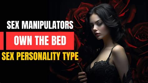 The Sexual Manipulators 6 Dangerous Personality Types In The Bed YouTube