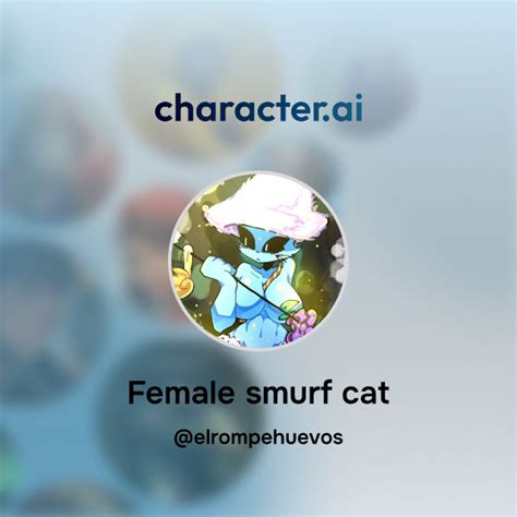 Chat With Female Smurf Cat Character Ai Personalized Ai For Every Moment Of Your Day