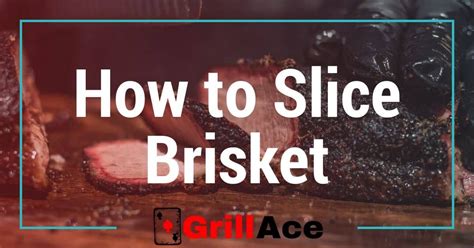 Slice Like A Pro Expert Tips For Perfectly Sliced Brisket At Your Next Cookout Barbecue