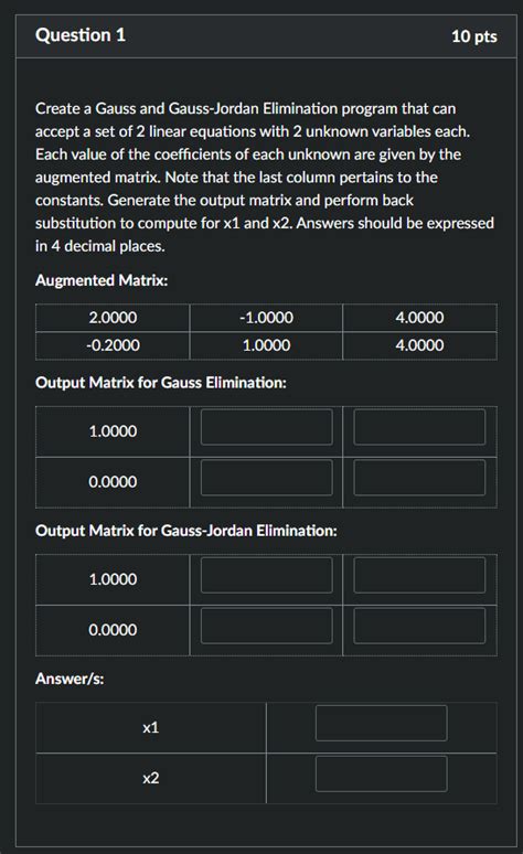 Solved Create A Gauss And Gauss Jordan Elimination Program
