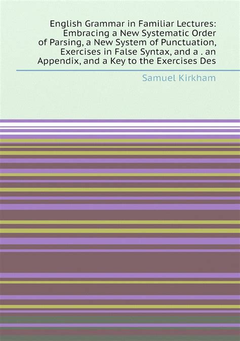 English Grammar In Familiar Lectures Embracing A New Systematic Order