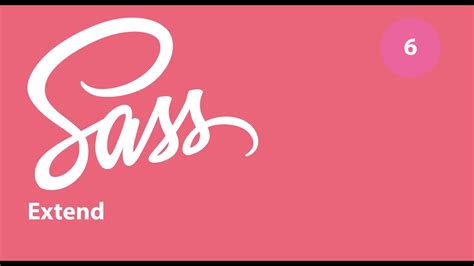 tutorial sass 6 extend youtube