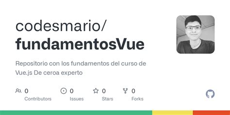 GitHub Codesmario FundamentosVue Repositorio Con Los Fundamentos Del Curso De Vue Js De Ceroa