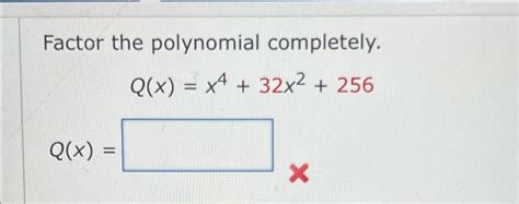 Solved Factor The Polynomial Completely Q X Chegg