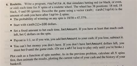 Solved Roulette Write A Program Roulette M That Simulates