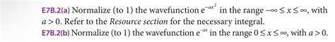 solved e7b 2 a normalize to 1 the wavefunction e−ax2 in