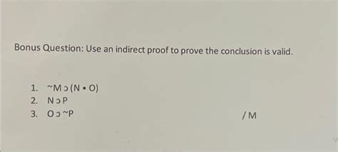 Bonus Question Use An Indirect Proof To Prove The