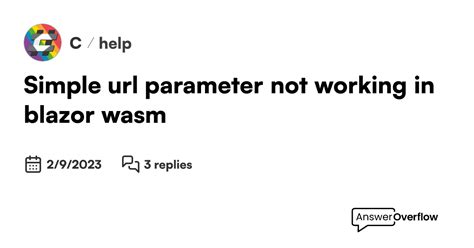 Simple Url Parameter Not Working In Blazor Wasm C