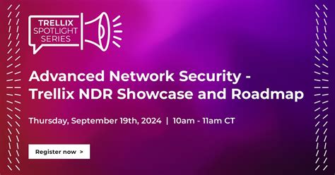 Eric Greenberg On Linkedin Trellix Spotlight Series Advanced Network Security Trellix Ndr