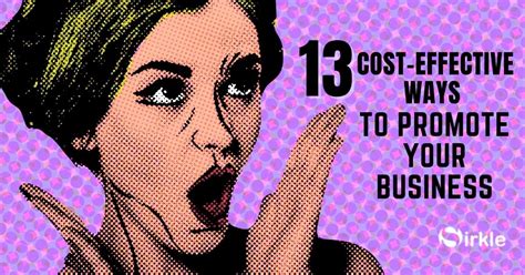 13 Cost Effective Ways To Promote Your Business