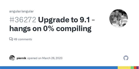 upgrade to 9 1 hangs on 0 compiling · issue 36272 · angular angular · github