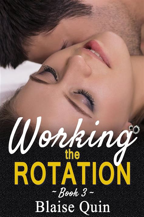 Working The Rotation Pent Up Desires Series Kindle Edition By Quin Blaise Contemporary