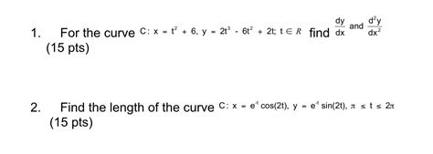 Solved For The Curve C X T2 6 Y 2t3 6t2 2t Tinr Find Dydx