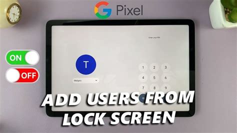How To Enable Disable Add Users From Lock Screen On Google Pixel Tablet