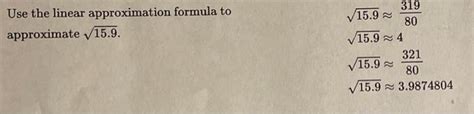 Solved Use The Linear Approximation Formula To Approximate