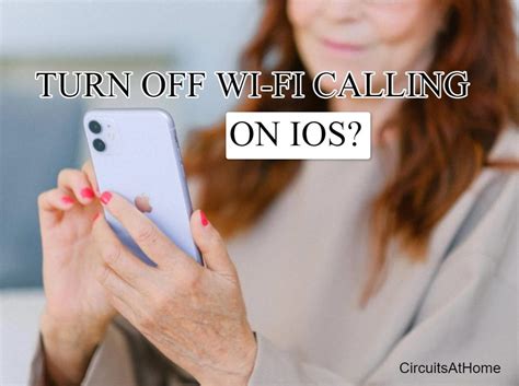 How To Turn Off WiFi Calling Easy Steps Guide Circuits At Home