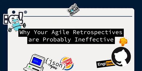 why your agile retrospectives are probably ineffective hemaks expert tutorials and code