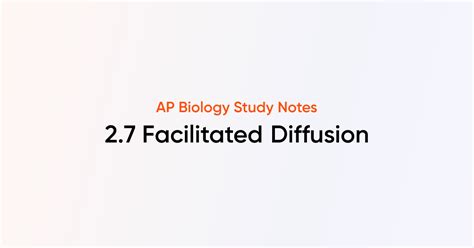 2 7 Facilitated Diffusion Ap Biology Notes Tutorchase